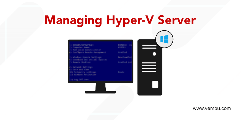 Managing Hyper V Server Core With Sconfig Vembu 
