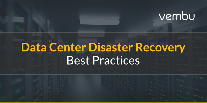 Data Center Disaster Recovery Best Practices